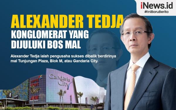 Infografis Alexander Tedja, Konglomerat yang Dijuluki Bos Mal