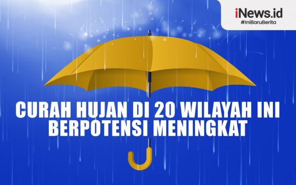 Waspada, Curah Hujan di 20 Wilayah Ini Berpotensi Meningkat Sepekan ke ...