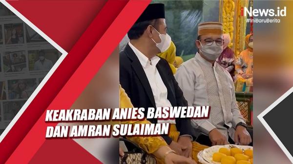 Keakraban Anies Baswedan dan Amran Sulaiman di Acara Mappaci Putra ... Keakraban Anies Baswedan dan Amran Sulaiman di Acara Mappaci Putra ...