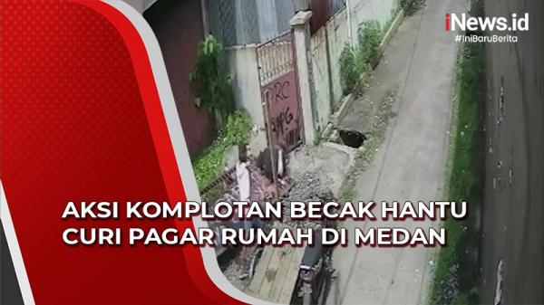 Aksi Komplotan Becak Hantu Curi Pagar Rumah di Medan Terekam CCTV