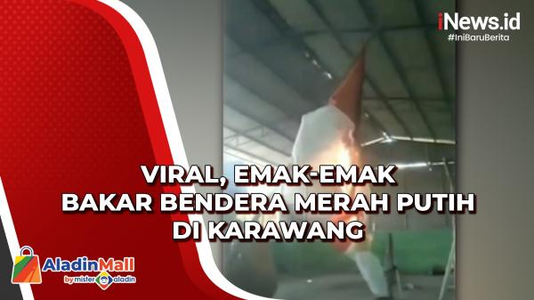 Viral, Emak-Emak Bakar Bendera Merah Putih di Karawang