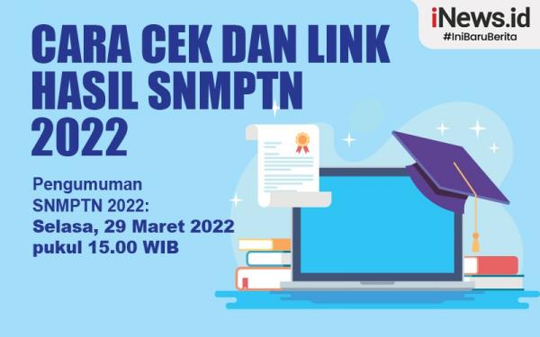 Infografis Cara Cek dan Link Pengumuman SNMPTN 2022 Infografis Cara Cek dan Link Pengumuman SNMPTN 2022