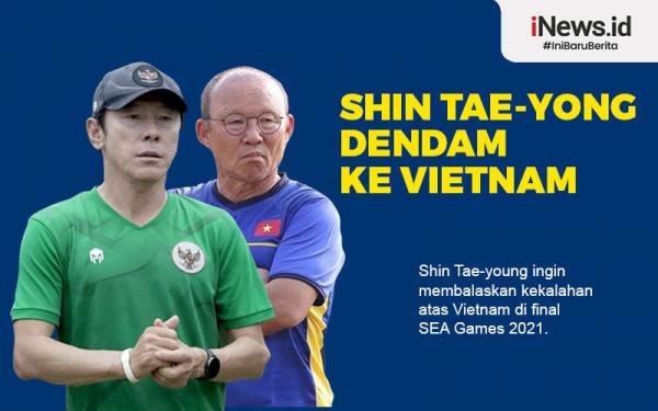 Infografis Shin Tae-yong Ingin Balas Dendam ke Vietnam di Final SEA ... Infografis Shin Tae-yong Ingin Balas Dendam ke Vietnam di Final SEA ...