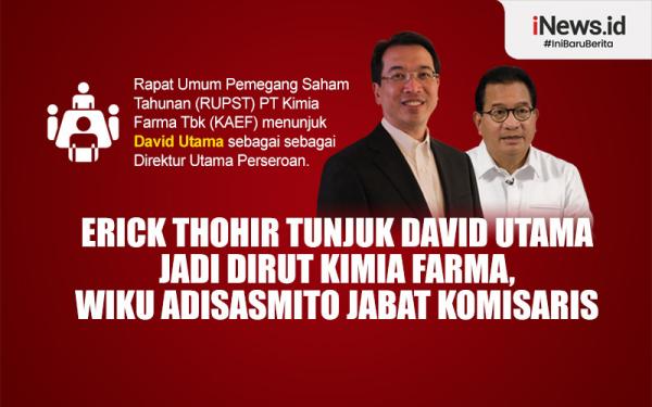 Infografis David Utama Jadi Dirut Kimia Farma, Wiku Adisasmito Jabat ...
