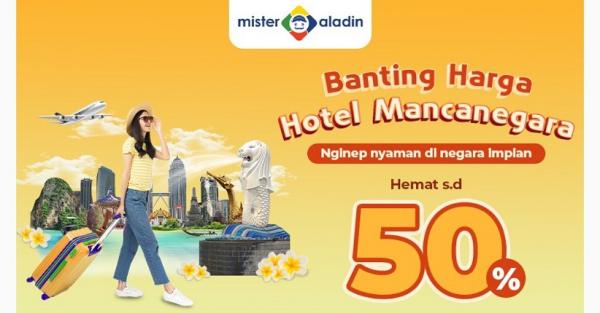 Banting Harga! Pesan Hotel di Mister Aladin Ada Diskon hingga 50%