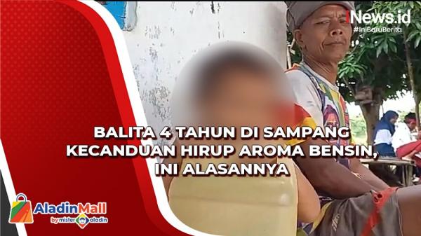 Balita 4 Tahun di Sampang Kecanduan Hirup Aroma Bensin, Ini Alasannya