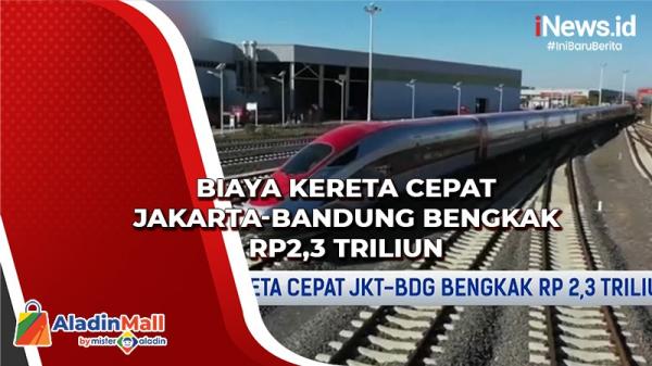 Biaya Kereta Cepat Jakarta-Bandung Bengkak Rp2,3 Triliun