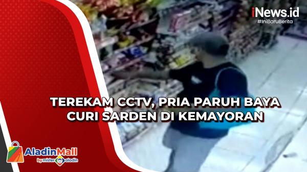 Terekam CCTV, Pria Paruh Baya Curi Sarden di Kemayoran Terekam CCTV, Pria Paruh Baya Curi Sarden di Kemayoran