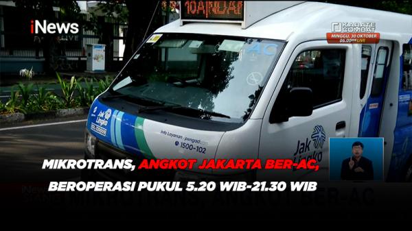 Mikrotrans, Angkot Jakarta Ber-AC, Beroperasi Pukul 5.20 WIB-21.30 WIB