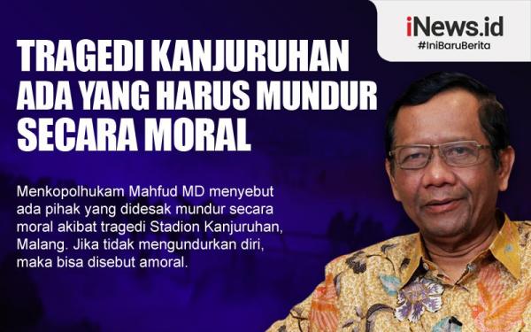 Infografis Tragedi Kanjuruhan, Mahfud MD Sebut Ada yang Harus Mundur Secara Moral