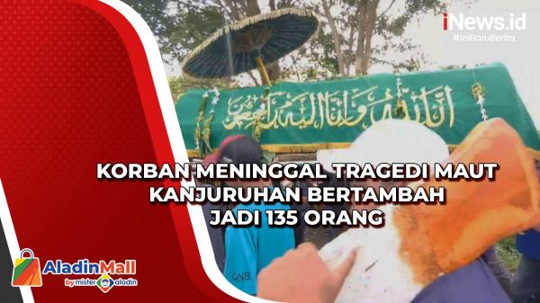 Korban Meninggal Tragedi Maut Kanjuruhan Bertambah Jadi 135 Orang
