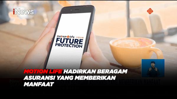 Motion Life Hadirkan Beragam Asuransi yang Memberikan Manfaat