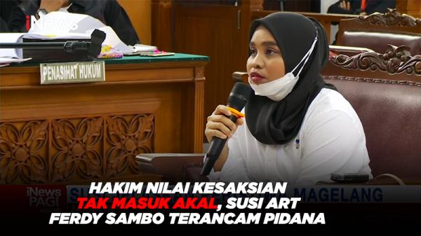 Hakim Nilai Kesaksian Tak Masuk Akal, Susi ART Ferdy Sambo Terancam Pidana Hakim Nilai Kesaksian Tak Masuk Akal, Susi ART Ferdy Sambo Terancam Pidana