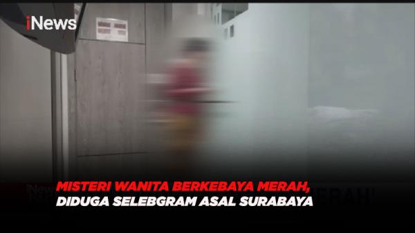 Misteri Video Wanita Berkebaya Merah, Diduga Selebgram Asal Surabaya