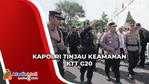 Kapolri Pastikan Peralatan dan Kesiapan Personel Keamanan KTT G20