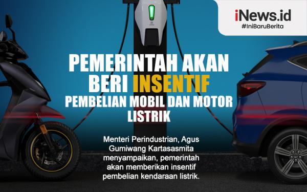 Infografis Pemerintah Akan Beri Insentif Pembelian Mobil dan Motor Listrik