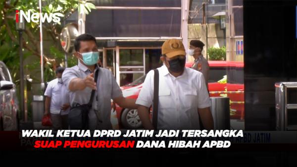 Wakil Ketua DPRD Jatim Jadi Tersangka Kasus Suap Pengurusan Dana Hibah APBD Wakil Ketua DPRD Jatim Jadi Tersangka Kasus Suap Pengurusan Dana Hibah APBD