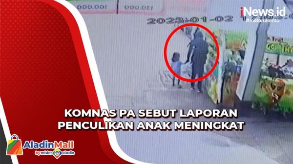 Komnas PA Ungkap Laporan Penculikan Anak Meningkat pada 2022 Komnas PA Ungkap Laporan Penculikan Anak Meningkat pada 2022