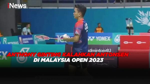 Anthony Ginting Kalahkan Antonsen di Malaysia Open 2023