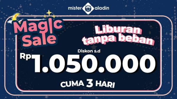 Cuma 3 Hari, Buruan Nikmati Liburan Tanpa Beban dengan Diskon hingga Rp1.050.000 dari Mister Aladin!