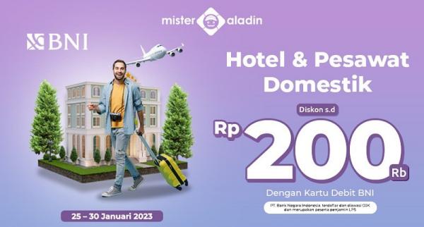 Gunakan Kartu Debit BNI Anda di Mister Aladin, Dapatkan Diskon s.d Rp200.000 untuk Hotel & Tiket ...