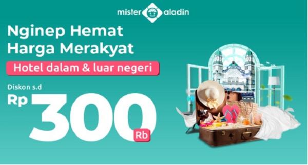 Nginep Hemat Anti Boncos dengan Diskon s.d Rp300.000 dari Mister Aladin! Buruan Ambil