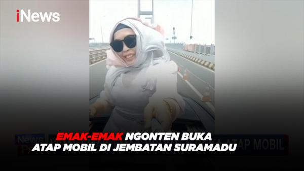 VIRAL! Emak-emak Pamer Ngonten Buka Atap Mobil di Jembatan Suramadu