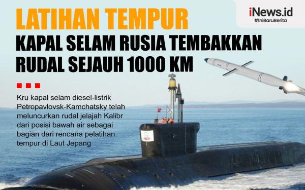 Infografis Kapal Selam Rusia Tembakkan Rudal Kalibr Sejauh 1.000 Km
