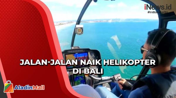 Jalan-Jalan Naik Helikopter di Bali, Segini Tarifnya
