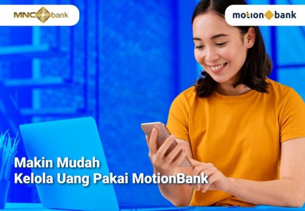 Makin Mudah Kelola Uang Pakai MotionBank, Ini Keunggulannya!