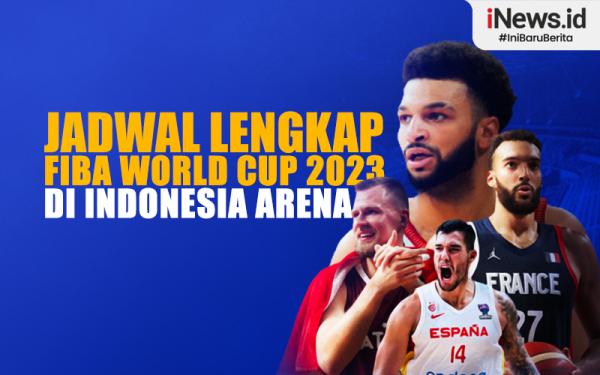 Infografis Jadwal Lengkap FIBA World Cup 2023, Bintang NBA Siap Meriahkan Indonesia Arena