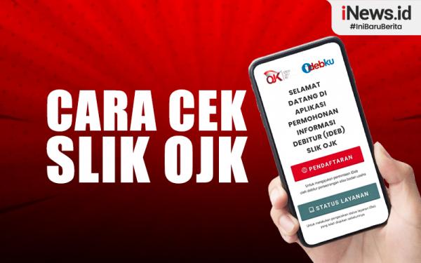 Infografis Cara Cek SLIK OJK Dulu Disebut BI Checking