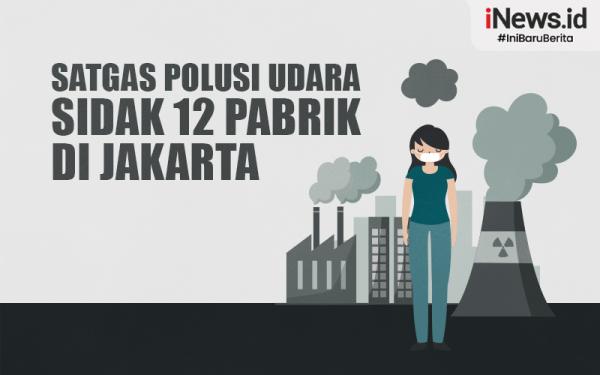 Infografis 12 Pabrik di Jakarta Disidak Satgas Polusi Udara