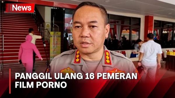 Polda Metro Jaya Jadwalkan Panggil Ulang 16 Pemeran Film Porno Selasa Mendatang