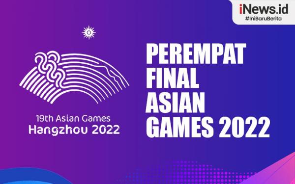 Infografis Perempat Final Asian Games 2022