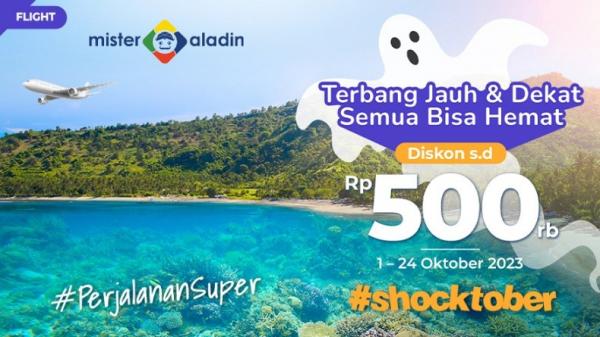 Pesan Tiket Pesawat di Mister Aladin Sekarang, Bisa Hemat s.d Rp500 Ribu!