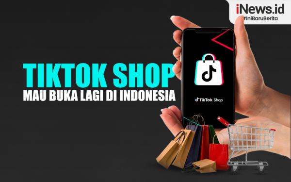 Infografis TikTok Shop Mau Buka Bisnis Lagi di Indonesia