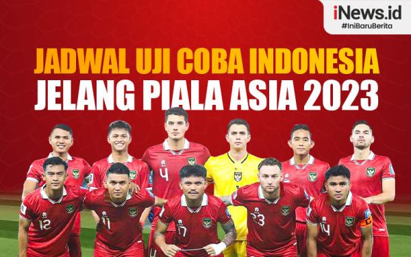 Infografis Jadwal Uji Coba Timnas Indonesia Jelang Piala Asia 2023