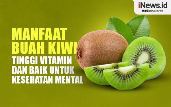Infografis Manfaat Buah Kiwi untuk Kesehatan Mental
