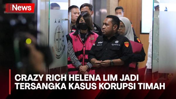 Langsung Ditahan, Crazy Rich Helena Lim Jadi Tersangka di Kasus Korupsi PT Timah