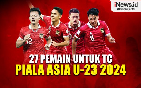 Infografis Daftar 27 Pemain Dipanggil Shin Tae-yong untuk TC Piala Asia U-23 2024