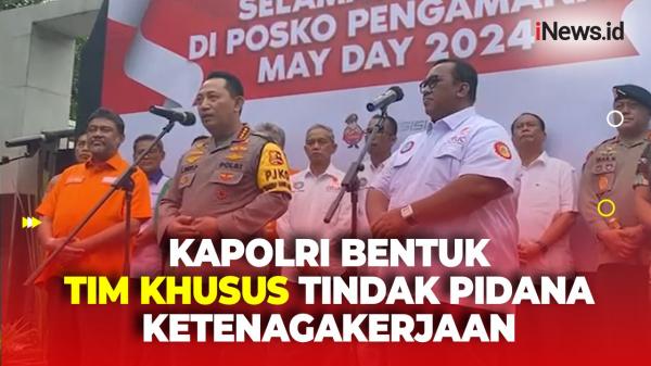 Hari Buruh, Kapolri Bentuk Tim Khusus Tindak Pidana Ketenagakerjaan ... Hari Buruh, Kapolri Bentuk Tim Khusus Tindak Pidana Ketenagakerjaan ...