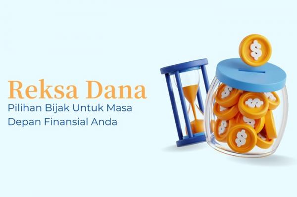 Pilihan Bijak untuk Masa Depan Finansial dengan Investasi Reksa Dana
