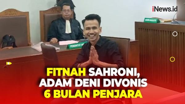 Pencemaran Nama Baik Ahmad Sahroni, Adam Deni Divonis 6 Bulan Penjara