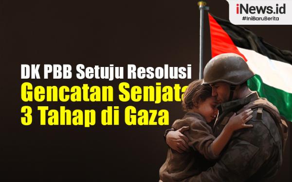 Infografis Dewan Keamanan PBB Setujui Resolusi Gencatan Senjata 3 Tahap di Gaza