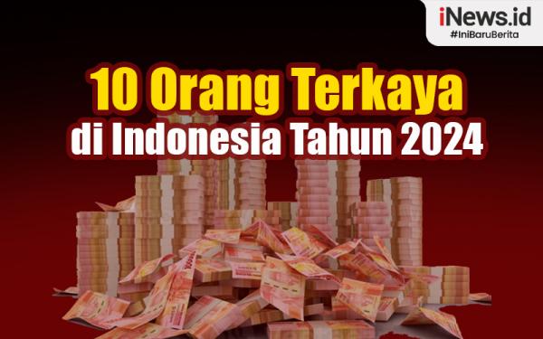 Infografis 10 Orang Terkaya di Indonesia 2024 Versi Forbes