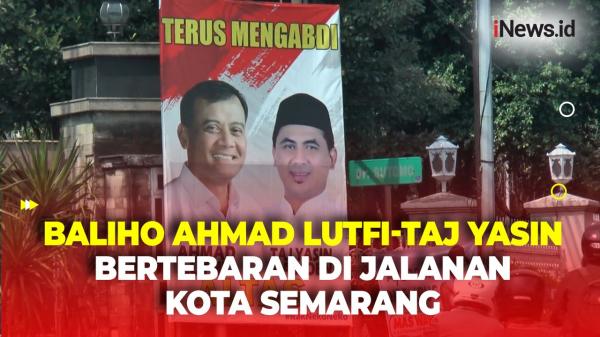 Respons Kapolda Jateng usai Baliho Ahmad Lutfi-Taj Yasin Bertebaran di ... Respons Kapolda Jateng usai Baliho Ahmad Lutfi-Taj Yasin Bertebaran di ...