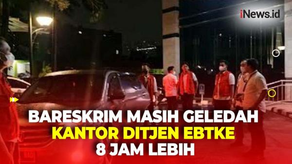 12 Jam Geledah Kantor Ditjen EBTKE Kementerian ESDM, Ini Temuan Bareskrim Polri