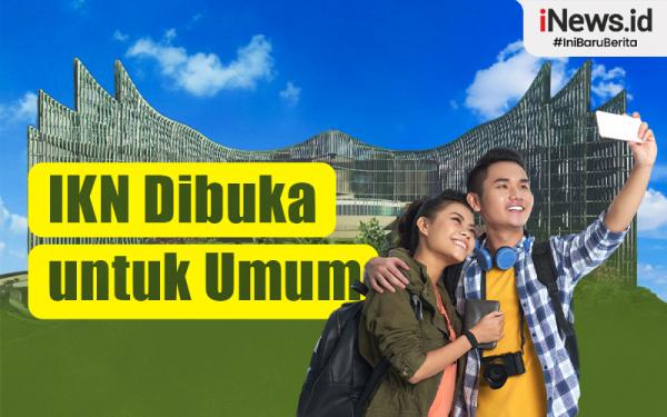 Infografis IKN Dibuka untuk Umum Mulai Hari Ini