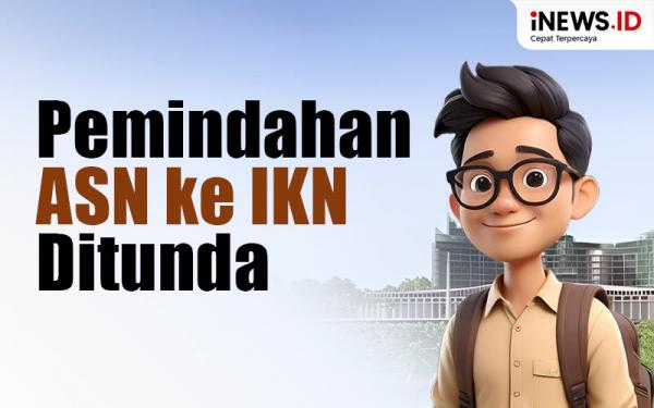 Infografis Pemindahan ASN ke IKN Ditunda
